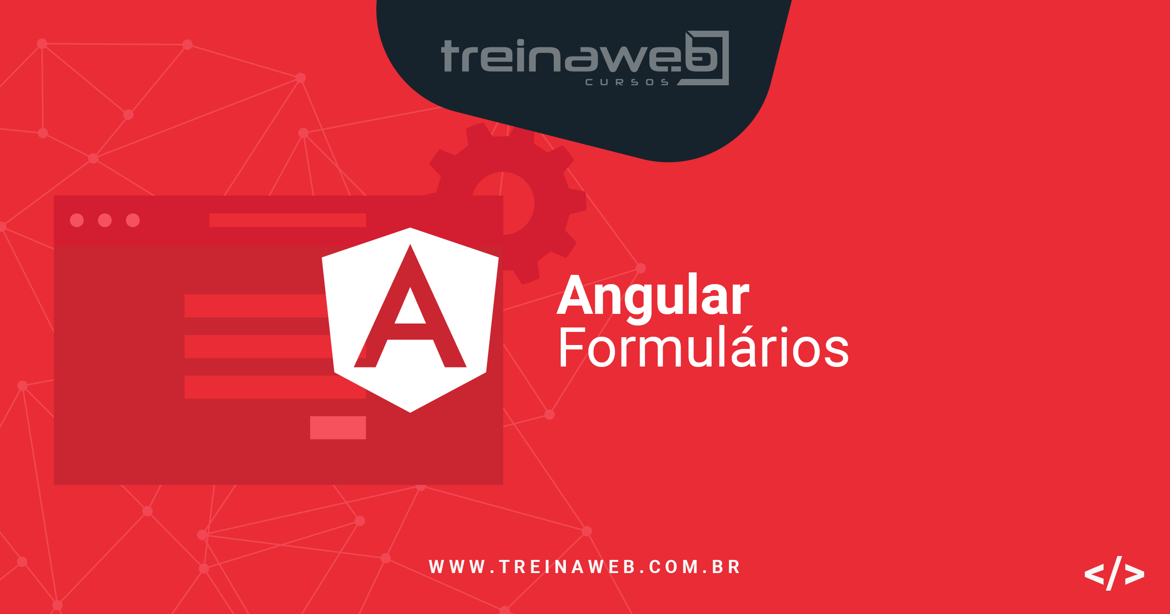 Curso de Angular - Formulários | TreinaWeb Curso de Angular - Formulários | TreinaWeb