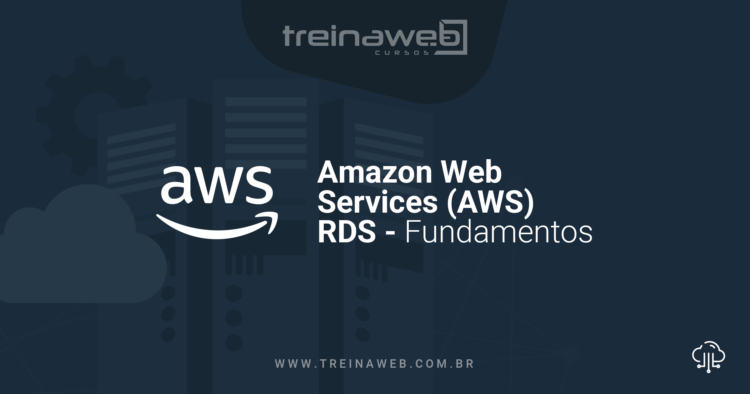 Curso de Amazon Web Services (AWS) - RDS - Fundamentos | TreinaWeb