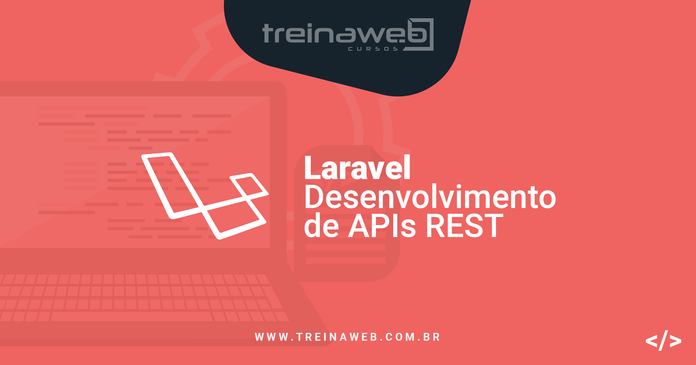Curso de Laravel - Desenvolvimento de APIs REST | TreinaWeb Curso de Laravel - Desenvolvimento de APIs REST | TreinaWeb
