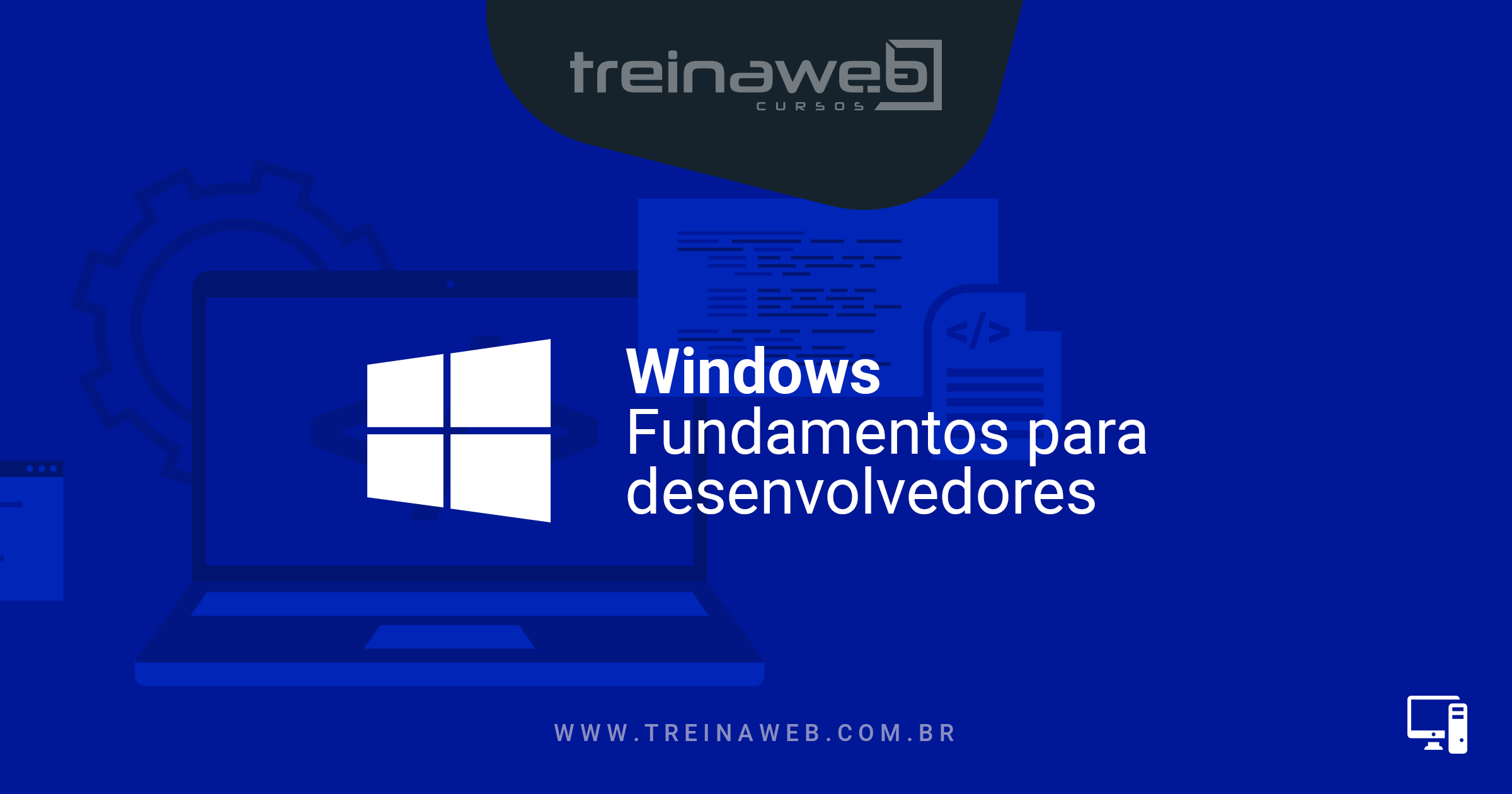 Curso de Windows - Fundamentos para desenvolvedores | TreinaWeb Curso de Windows - Fundamentos para desenvolvedores | TreinaWeb